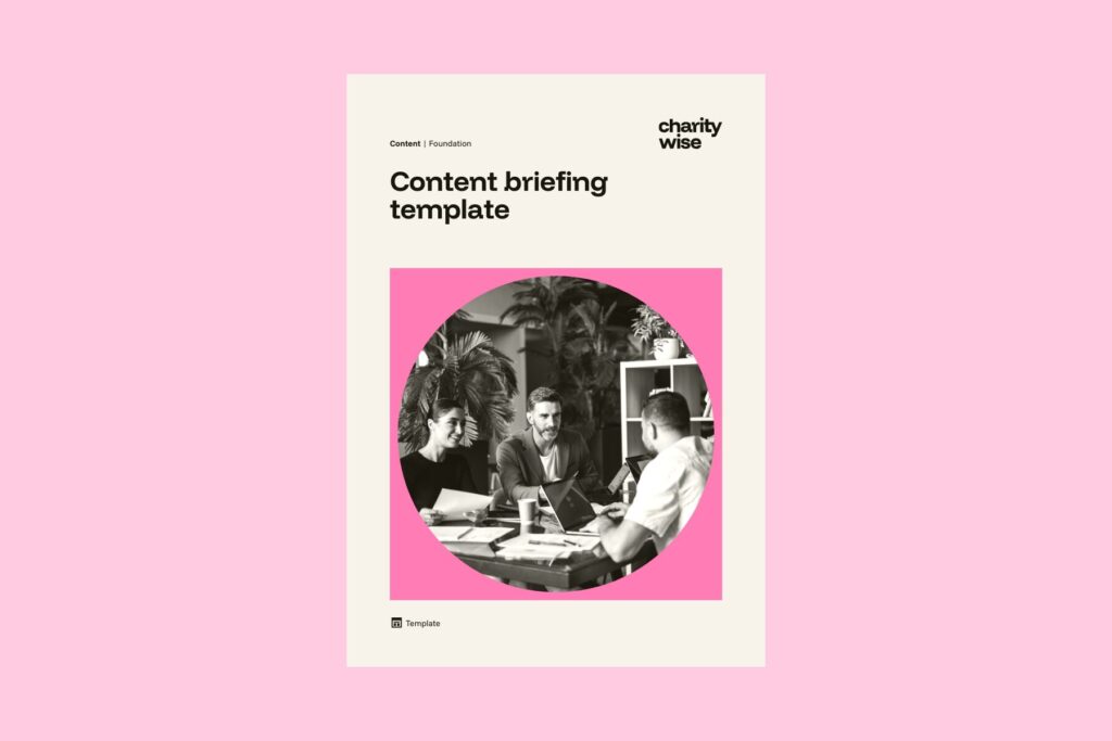 Content briefing document (template) | CharityWise
